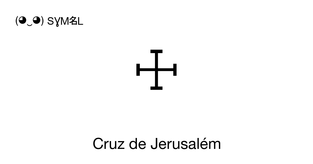 Cruz de Jerusalém, Número Unicode: U+2629 📖 Descubra o significado e copie o símbolo ( ‿ ) SYMBL