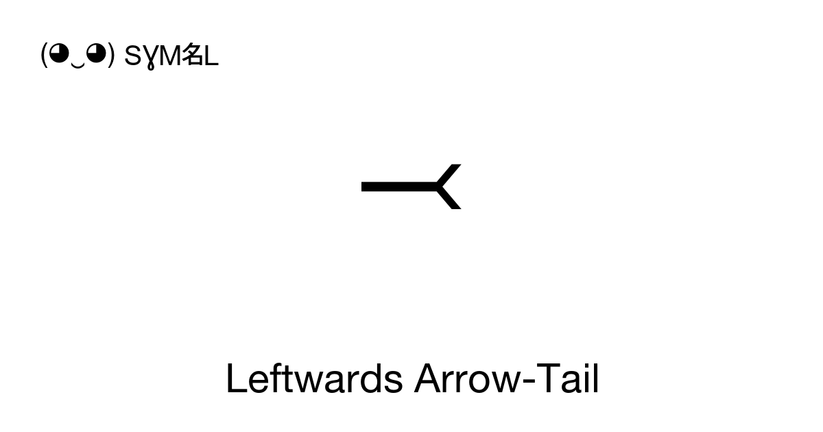 ⤙ Leftwards Arrow-Tail symbol meaning, copy and paste unicode character - ( ‿ ) SYMBL