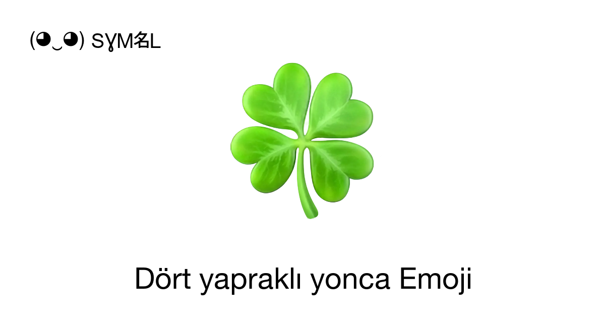 🍀 - Dört yapraklı yonca Emoji 📖 Emoji'nin anlamını öğrenin ve emoji'yi ...