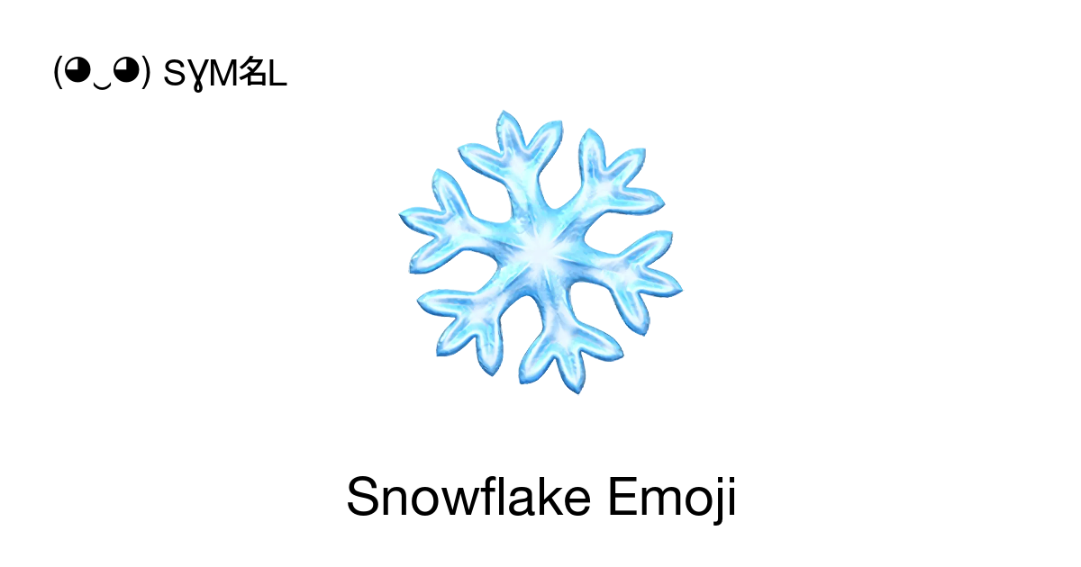 - Snowflake Emoji meaning, copy and paste emoticon - ( ‿ ) SYMBL