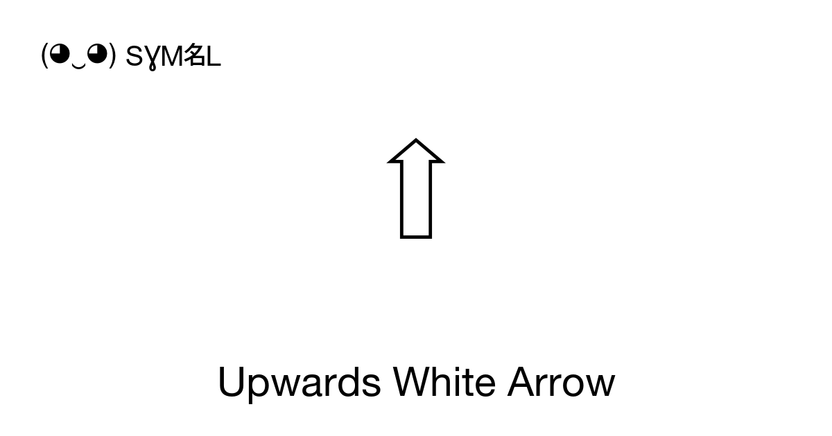 ⇧ Upwards White Arrow symbol meaning, copy and paste unicode character ...