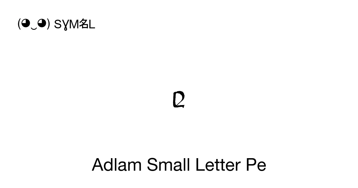 Adlam Small Letter Pe (U+1E928) Symbol Meaning, Copy and Paste