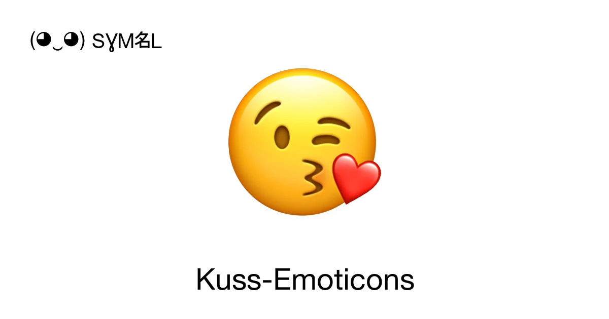 😘💋 Kuss-Emoticons und Emojis: Kopiere von ( ‿ ) SYMBL