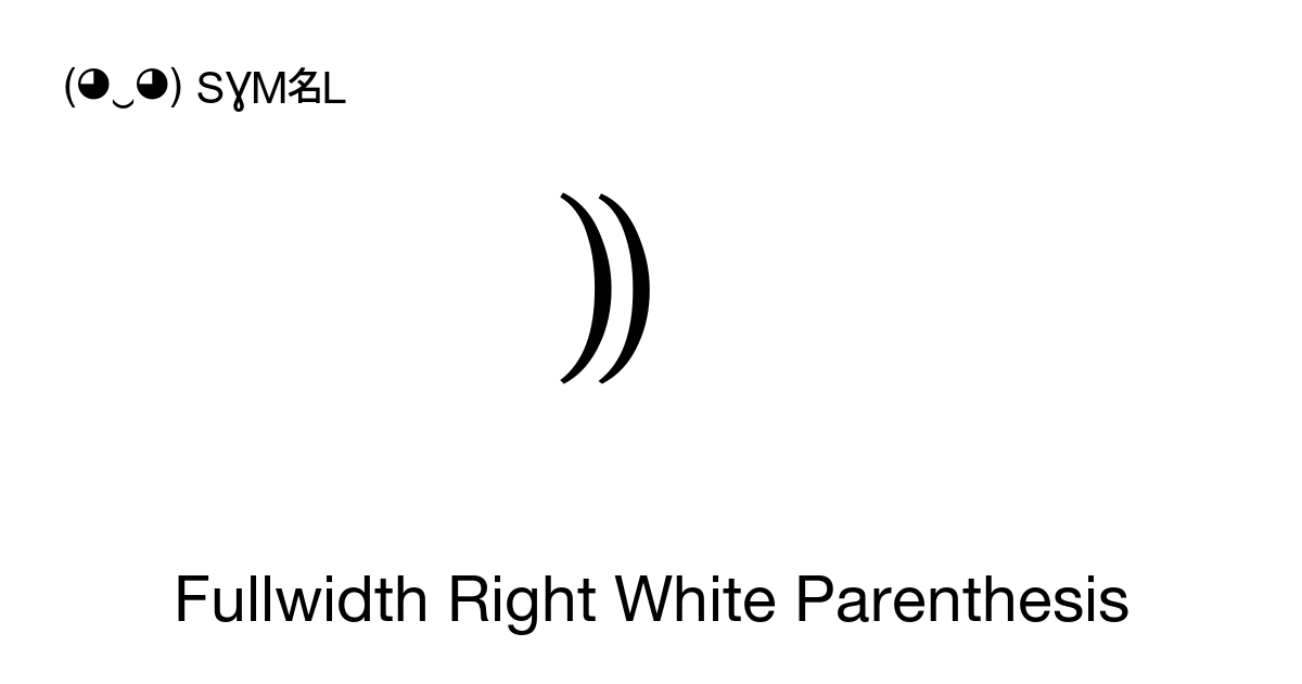 Fullwidth Right White Parenthesis symbol meaning, copy and paste unicode character - ( ‿ ) SYMBL