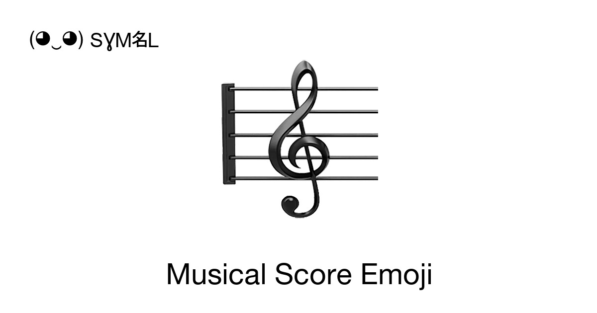 🎼 - Musical Score Emoji meaning, copy and paste emoticon - ( ‿ ) SYMBL